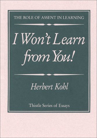 I Won't Learn from You!: The Role of Assent in Learning by Herbert R ...