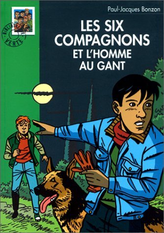 Les Six Compagnons et l'homme au gant by Paul-Jacques Bonzon | Goodreads