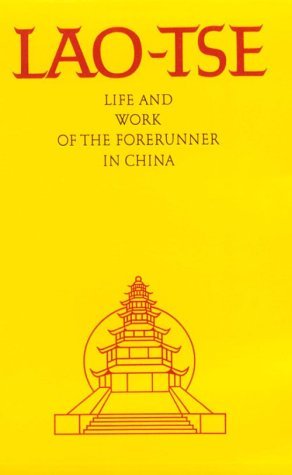 Lao-Tse Life and Work of the Forerunner in China by Stiftung ...
