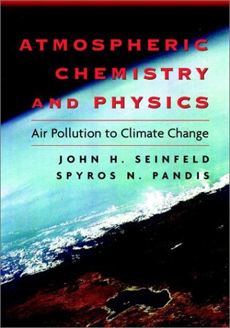 Atmospheric Chemistry and Physics: Air Pollution to Climate by John H ...