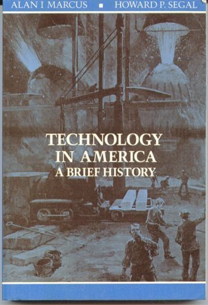 Technology In America: A Brief History by Alan I. Marcus | Goodreads