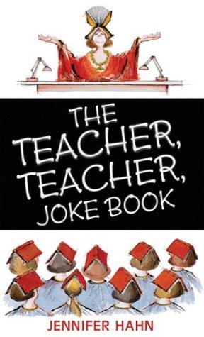 The Teacher, Teacher Joke Book by Jennifer Hahn | Goodreads