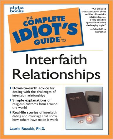 Complete Idiot's Guide to Interfaith Relationships by Laurie E. Rozakis ...