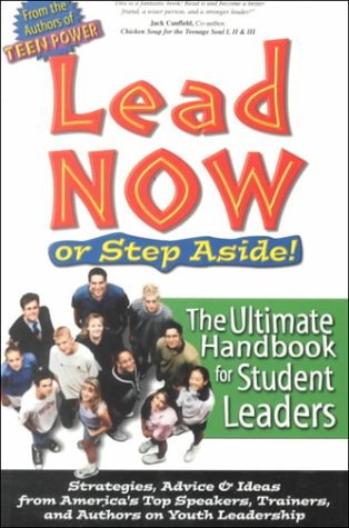 Lead Now or Step Aside: The Ultimate Handbook for Student Leaders by C ...