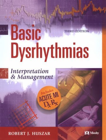 Basic Dysrhythmias: Interpretation & Management by Robert J. Huszar MD ...