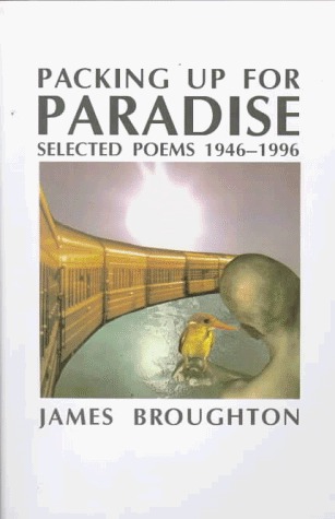 Packing Up for Paradise: Selected Poems 1946-1996 by James Broughton ...