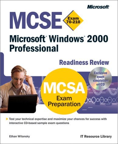 MCSE Microsoft Windows 2000 Professional Readiness Review; Exam 70-210 by Ethan Wilansky | Goodreads