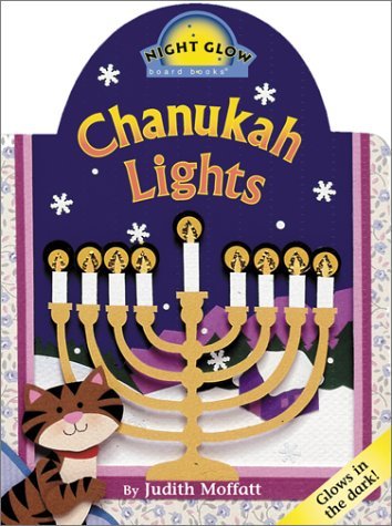 Chanukah Lights (Night Glow Board Book) by Judith Moffatt | Goodreads