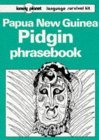 Papua New Guinea Pidgin Phrasebook: Language Survival Kit by Lonely ...