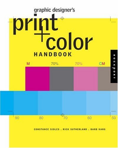Graphic Designer's Print + Color Handbook by Constance Sidles | Goodreads