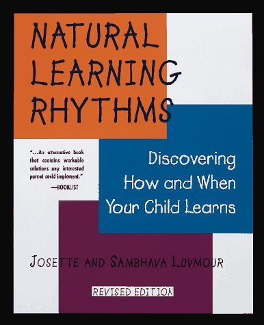 Natural Learning Rhythms: Discovering How and When Your Child Learns by ...