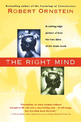 The Right Mind: Making Sense of the Hemispheres by Robert Ornstein | Goodreads