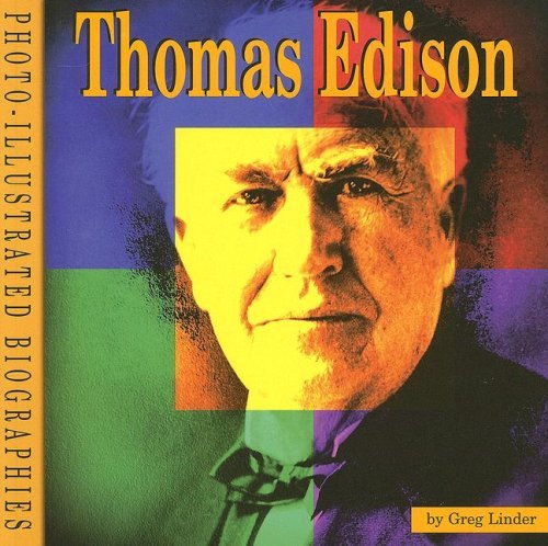 Thomas Edison: A Photo-illustrated Biography by Greg Linder | Goodreads