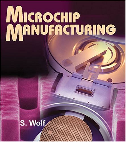 Microchip Manufacturing by Stanley Wolf | Goodreads