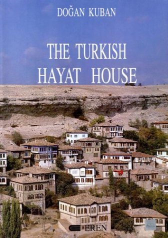 The Turkish Hayat House by Doğan Kuban | Goodreads