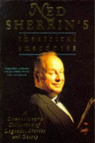 Ned Sherrin's Theatrical Anecdotes: A Connoisseur's Collection of ...