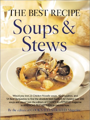 The Best Recipe: Soups & Stews by Cook's Illustrated | Goodreads