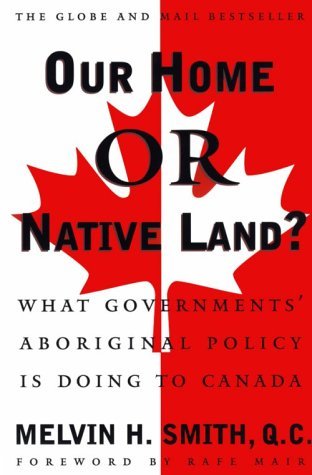 Our Home or Native Land: What Government's Aboriginal Policy Is Doing ...