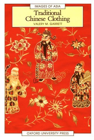 Traditional Chinese Clothing: in Hong Kong and South China, 1840-1980 ...