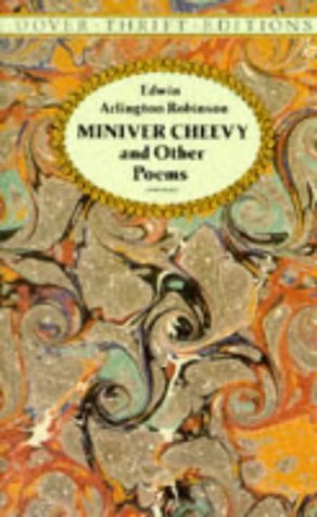 Miniver Cheevy and Other Poems by Edwin Arlington Robinson | Goodreads