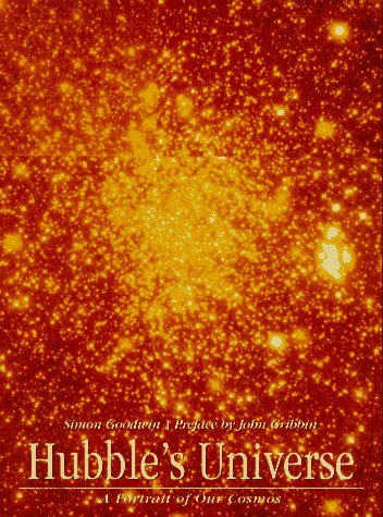 Hubble's Universe: A Portrait of Our Cosmos by Simon Goodwin | Goodreads