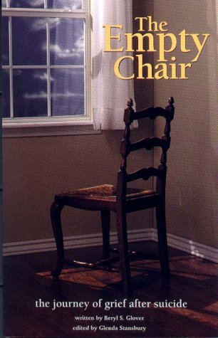 The Empty Chair: The Journey of Grief After Suicide by Beryl S. Glover ...