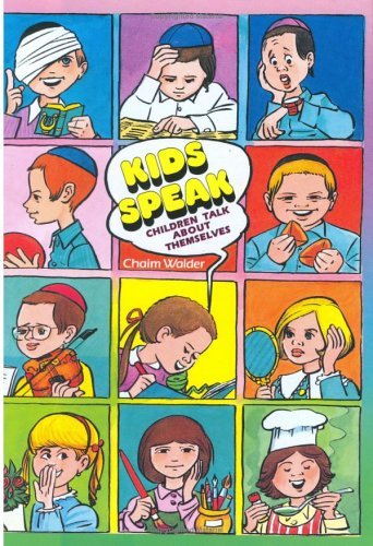 Kids Speak: Children Talk About Themselves by Chaim Walder | Goodreads