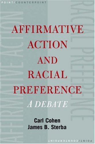 Affirmative Action and Racial Preference: A Debate by Carl Cohen ...