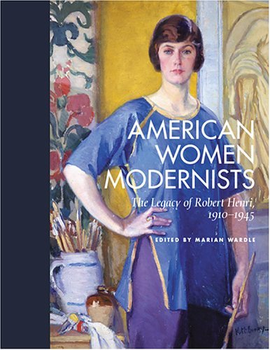 American Women Modernists: The Legacy of Robert Henri, 1910-1945 by ...