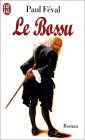 Le Bossu by Paul Féval père | Goodreads