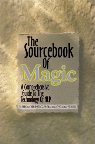 The Sourcebook of Magic: A Comprehensive Guide to the Technology of NLP ...