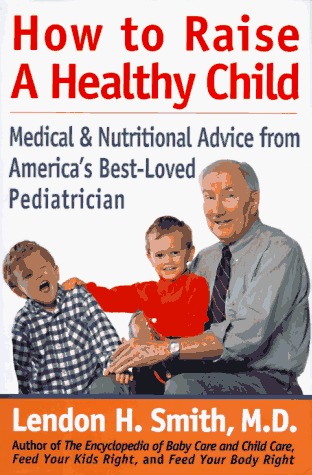 How to Raise a Healthy Child by Lendon Smith | Goodreads