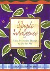 Simple Indulgence: Easy, Everyday Things to Do for Me by Janet Eastman ...