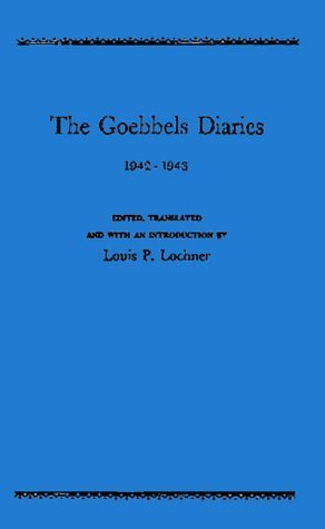 The Goebbels Diaries 1942-1943 by Joseph Goebbels | Goodreads