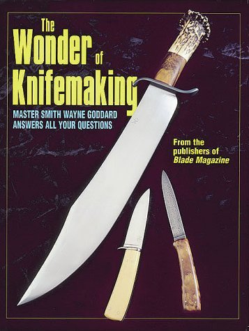 The Wonder of Knifemaking by Wayne Goddard | Goodreads