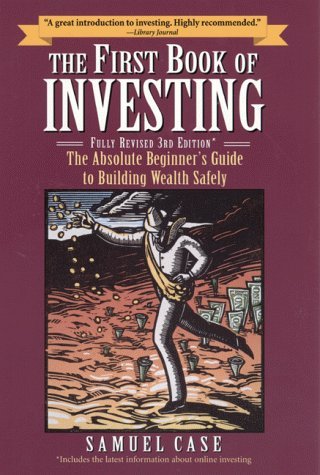 The First Book of Investing: The Absolute Beginner's Guide to Building ...