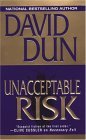 Unacceptable Risk by David Dun | Goodreads