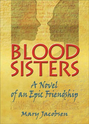 Blood Sisters: A Novel of an Epic Friendship by Mary Jacobsen | Goodreads