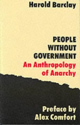 People without Government: An Anthropology of Anarchy by Harold Barclay ...