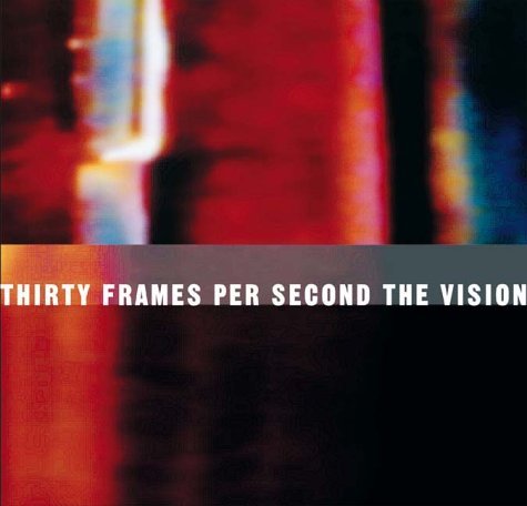 Thirty Frames Per Second: The Visionary Art of the Music Video by Steve ...