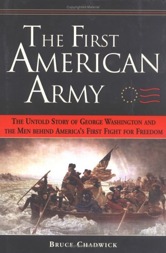 The First American Army: The Untold Story Of George Washington and The ...