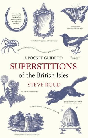 A Pocket Guide to Superstitions of the British Isles by Steve Roud ...