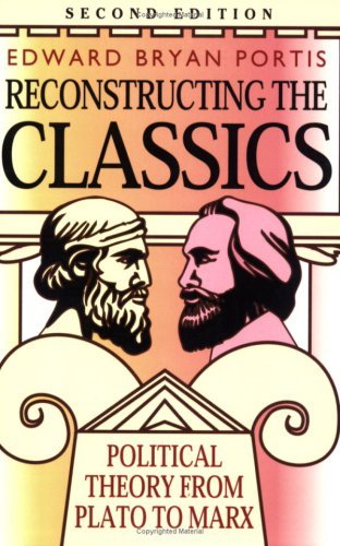 Reconstructing the Classics: Political Theory from Plato to Marx by ...