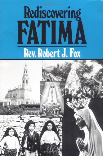 Rediscovering Fatima by Robert J. Fox | Goodreads