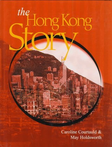 The Hong Kong Story by Caroline Courtauld | Goodreads