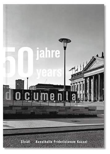 Archive in Motion: 50 Jahre/Years Documenta 1955-2005 by Michael Glasmeier | Goodreads