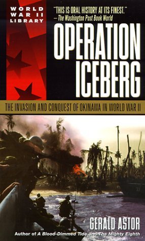 Operation Iceberg: The Invasion and Conquest of Okinawa in World War II ...