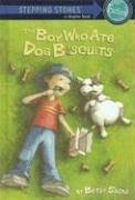 The Boy Who Ate Dog Biscuits (A Stepping Stone Book) by Betsy Sachs ...