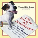 The Dog Ate My Homework: And 1,001 Even Better Excuses to Get Out of ...