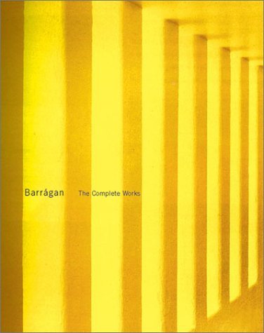Barragán: The Complete Works by Raúl Rispa | Goodreads